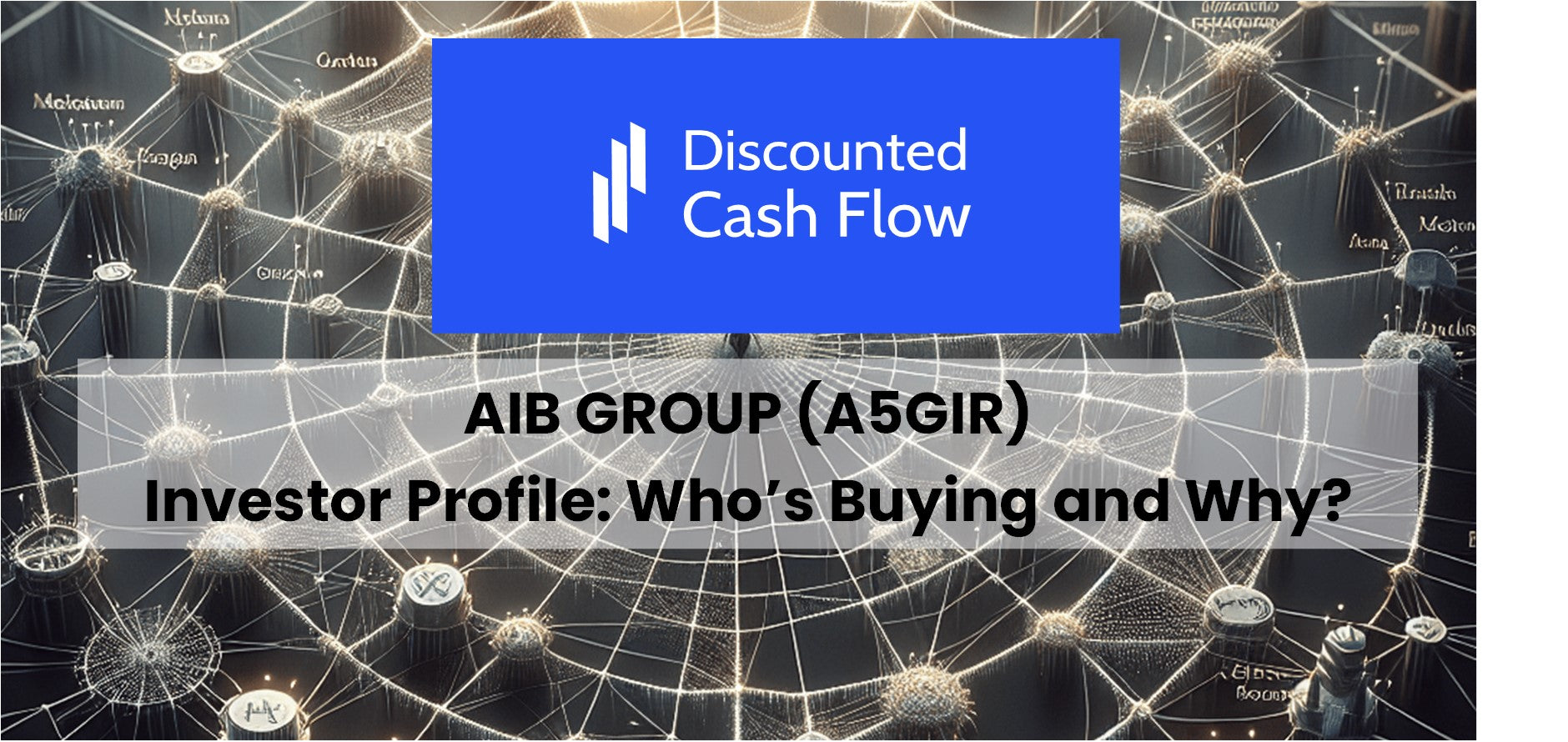 Exploring AIB Group (A5GIR): Who’s Buying and Why? – DCFmodeling.com
