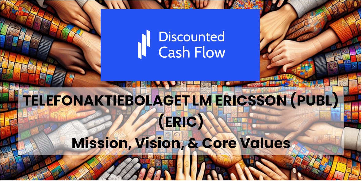 Mission Statement, Vision, & Core Values (2024) of Telefonaktiebolaget LM Ericsson (publ) (ERIC ...