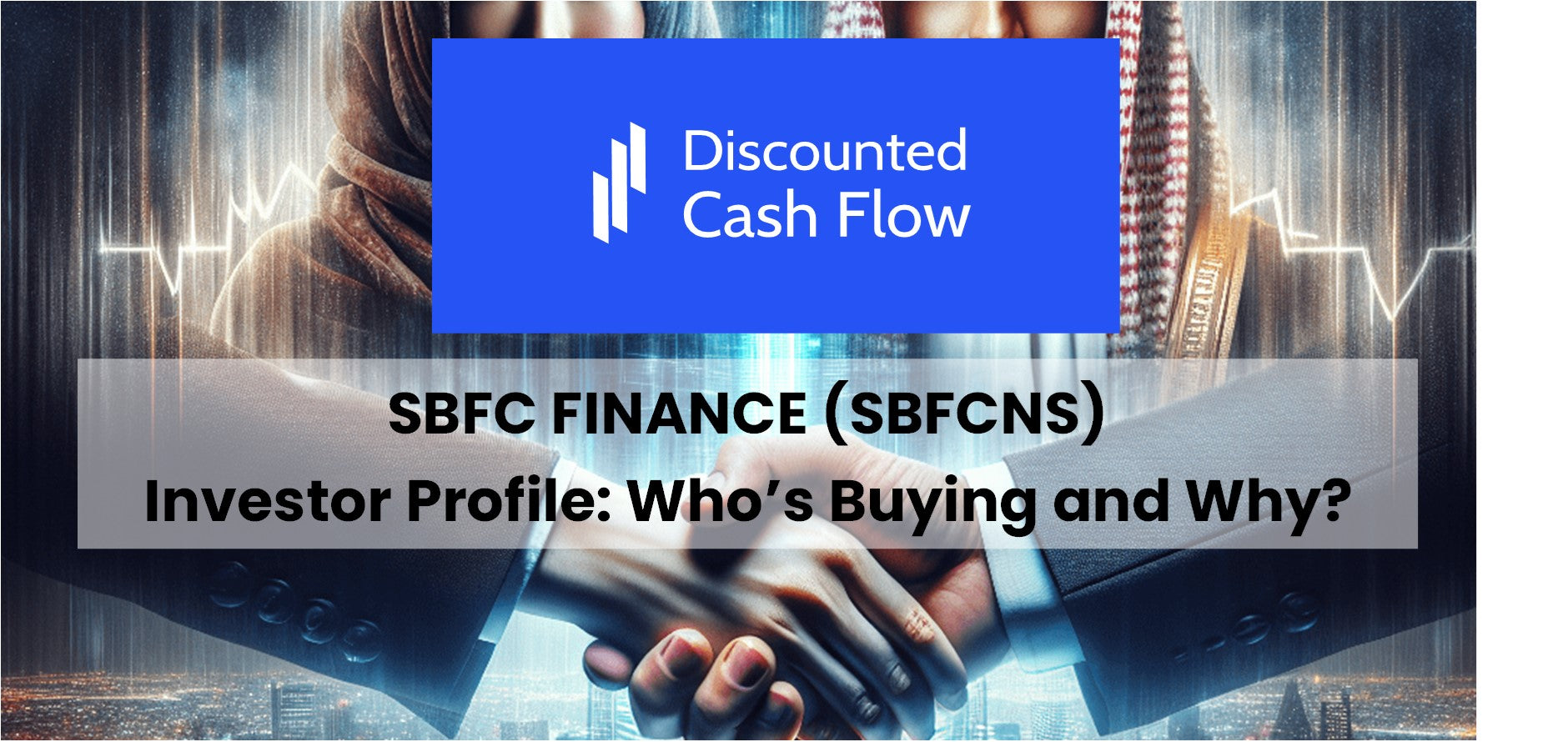 Exploring SBFC Finance (SBFCNS): Who’s Buying and Why? – DCFmodeling.com