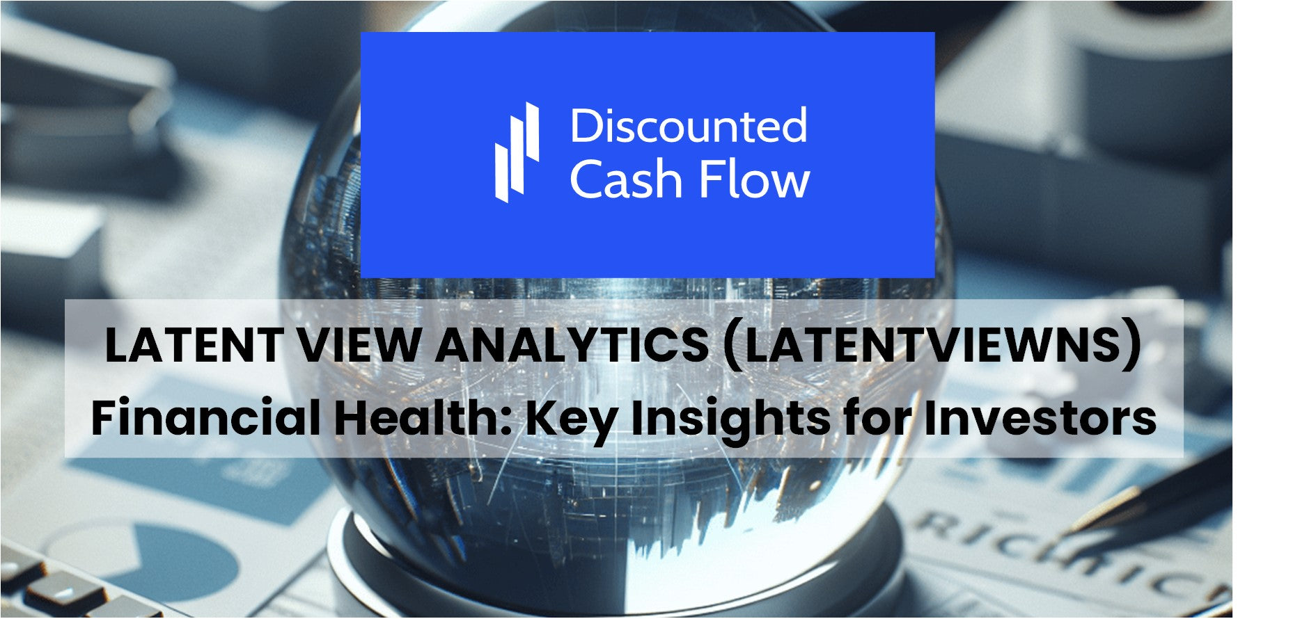 Breaking Down Latent View Analytics (LATENTVIEWNS) Financial Health ...