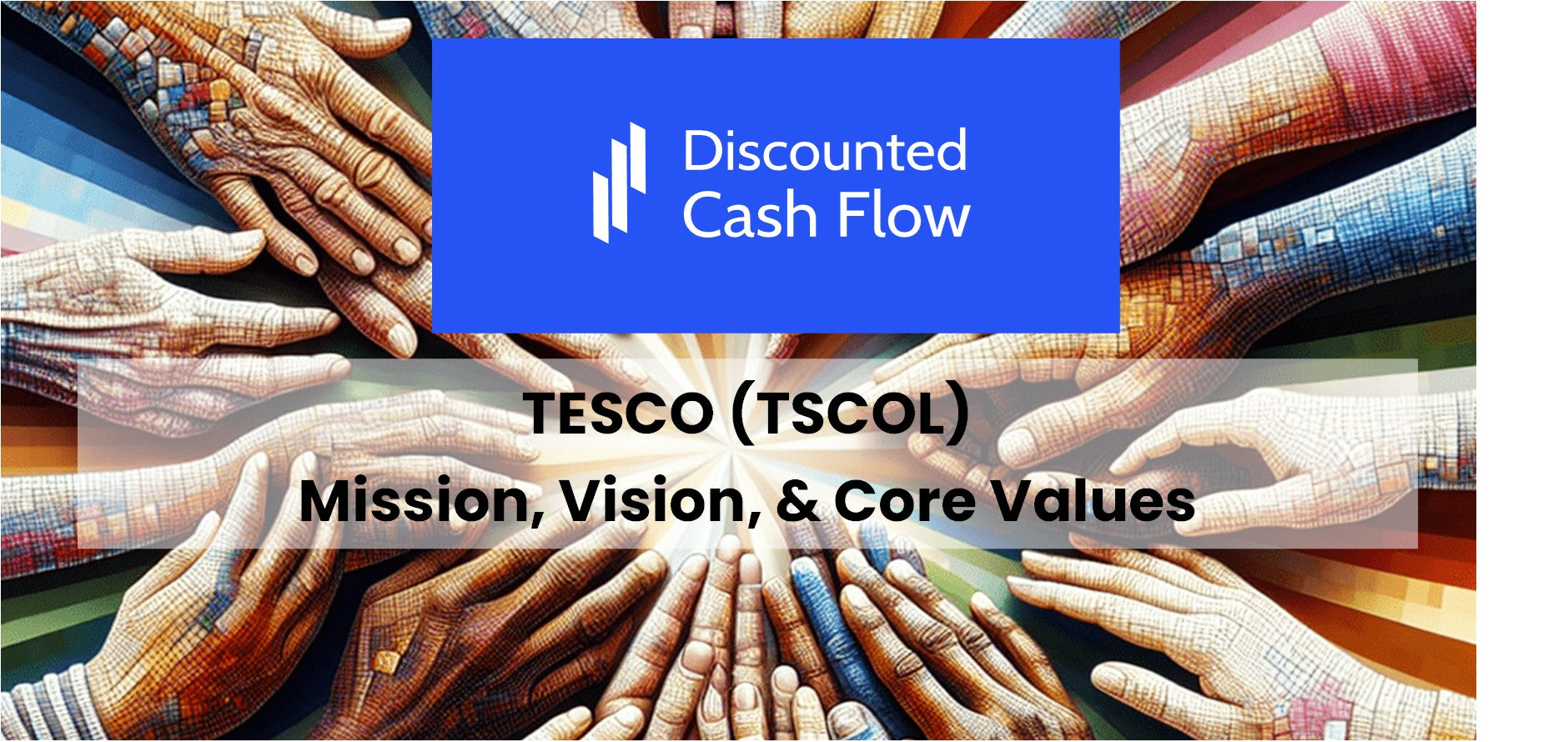 Mission Statement, Vision, & Core Values (2025) of Tesco (TSCOL ...