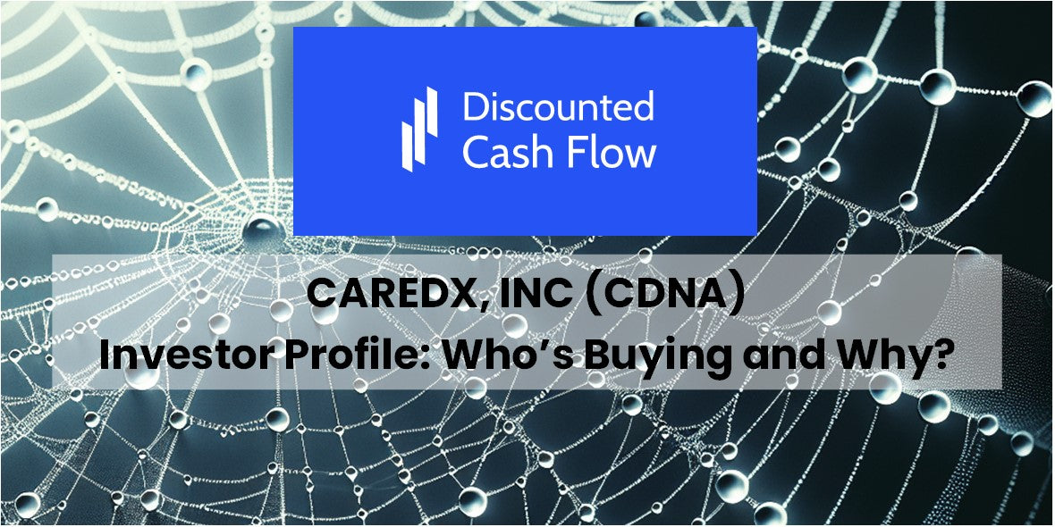 Exploring CareDx, Inc (CDNA): Who s Buying and Why? – DCFmodeling.com