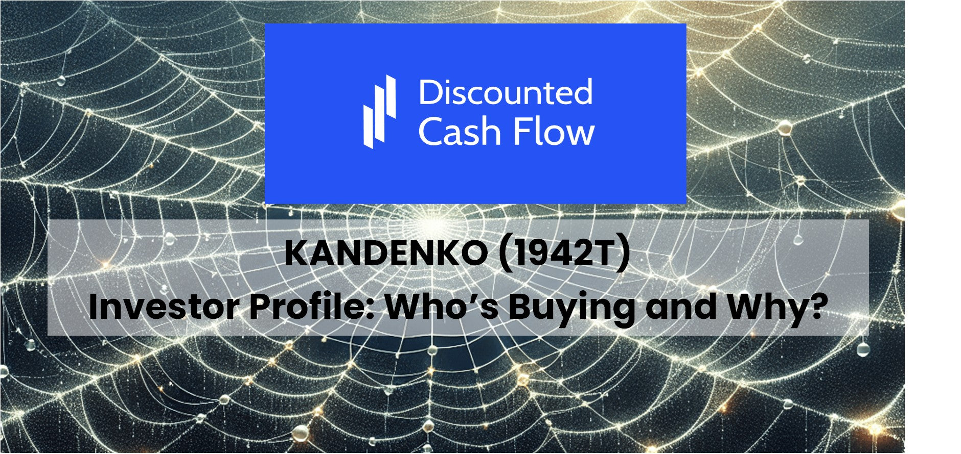 Exploring Kandenko (1942T): Who’s Buying and Why? – DCFmodeling.com