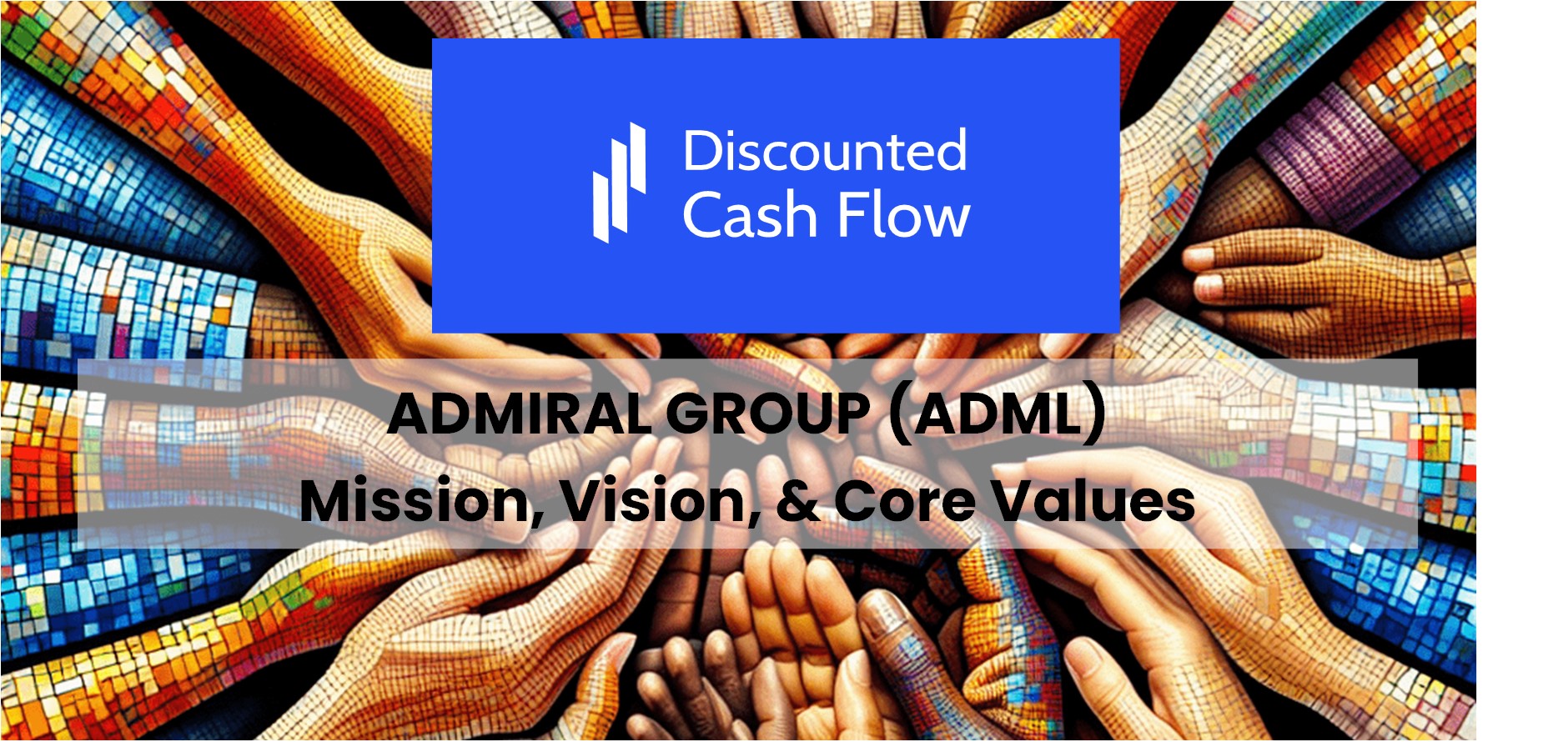 Mission Statement, Vision, & Core Values (2024) of Admiral Group (ADML ...