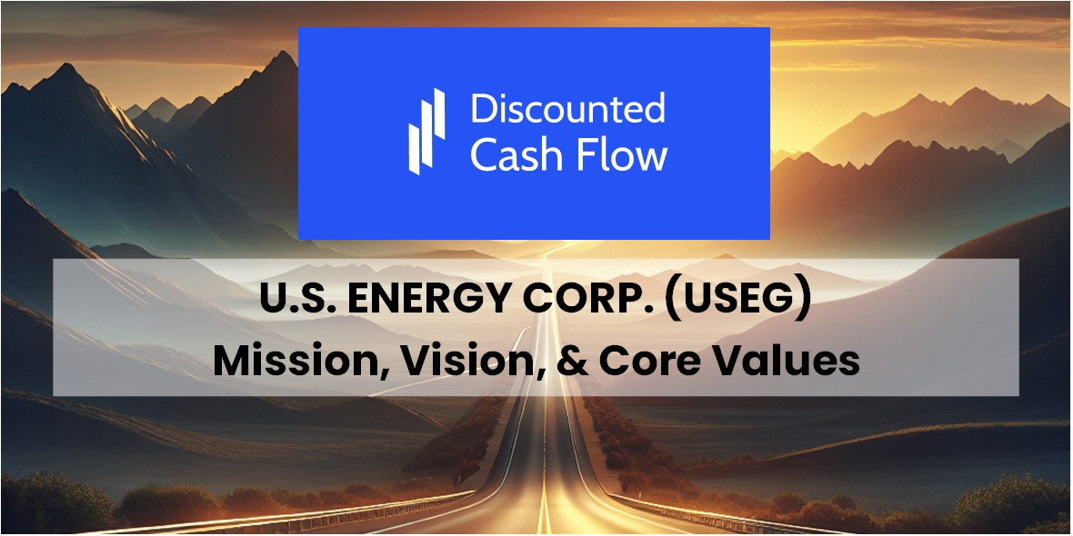 Mission Statement, Vision, & Core Values (2025) of U.S. Energy Corp ...