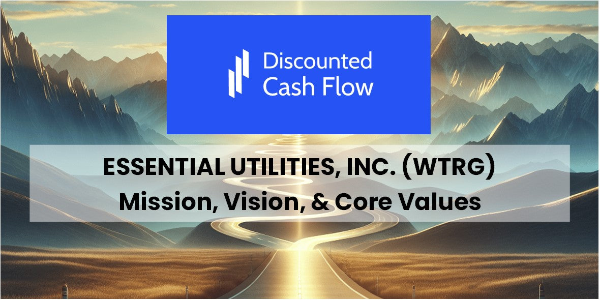 Mission Statement, Vision, & Core Values (2025) of Essential Utilities ...