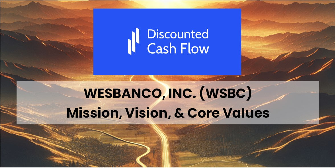 Mission Statement, Vision, & Core Values (2025) of WesBanco, Inc. (WSBC ...