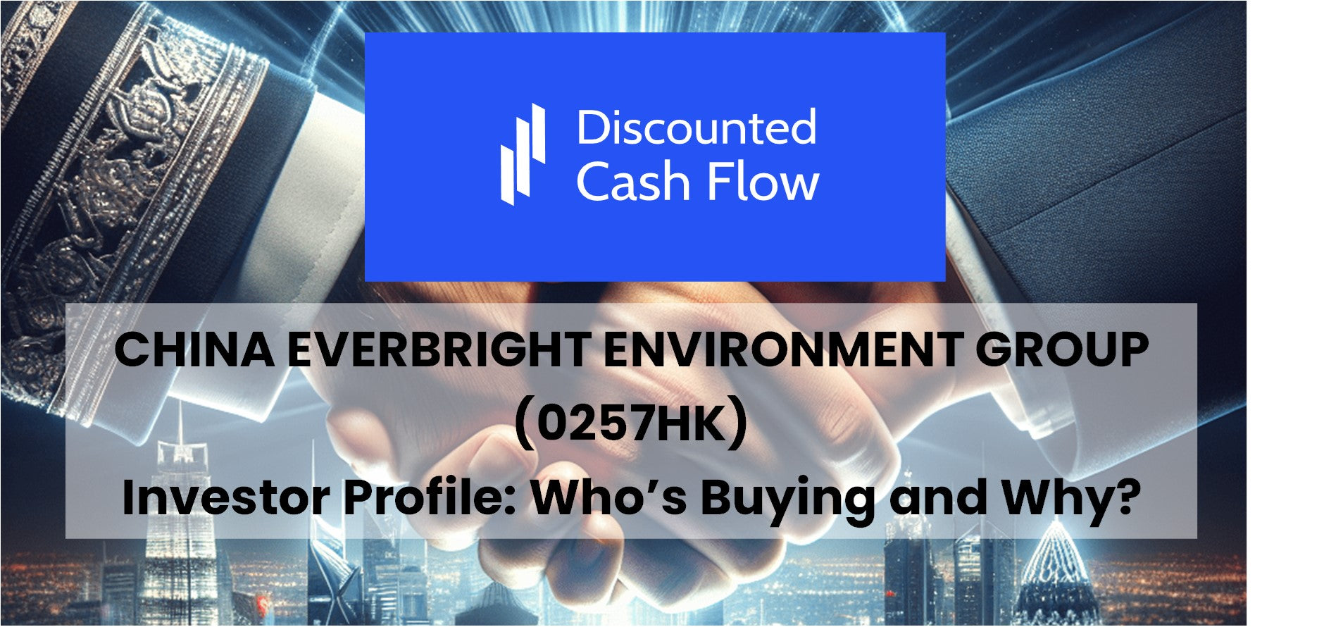 Exploring China Everbright Environment Group (0257HK): Who’s Buying and ...