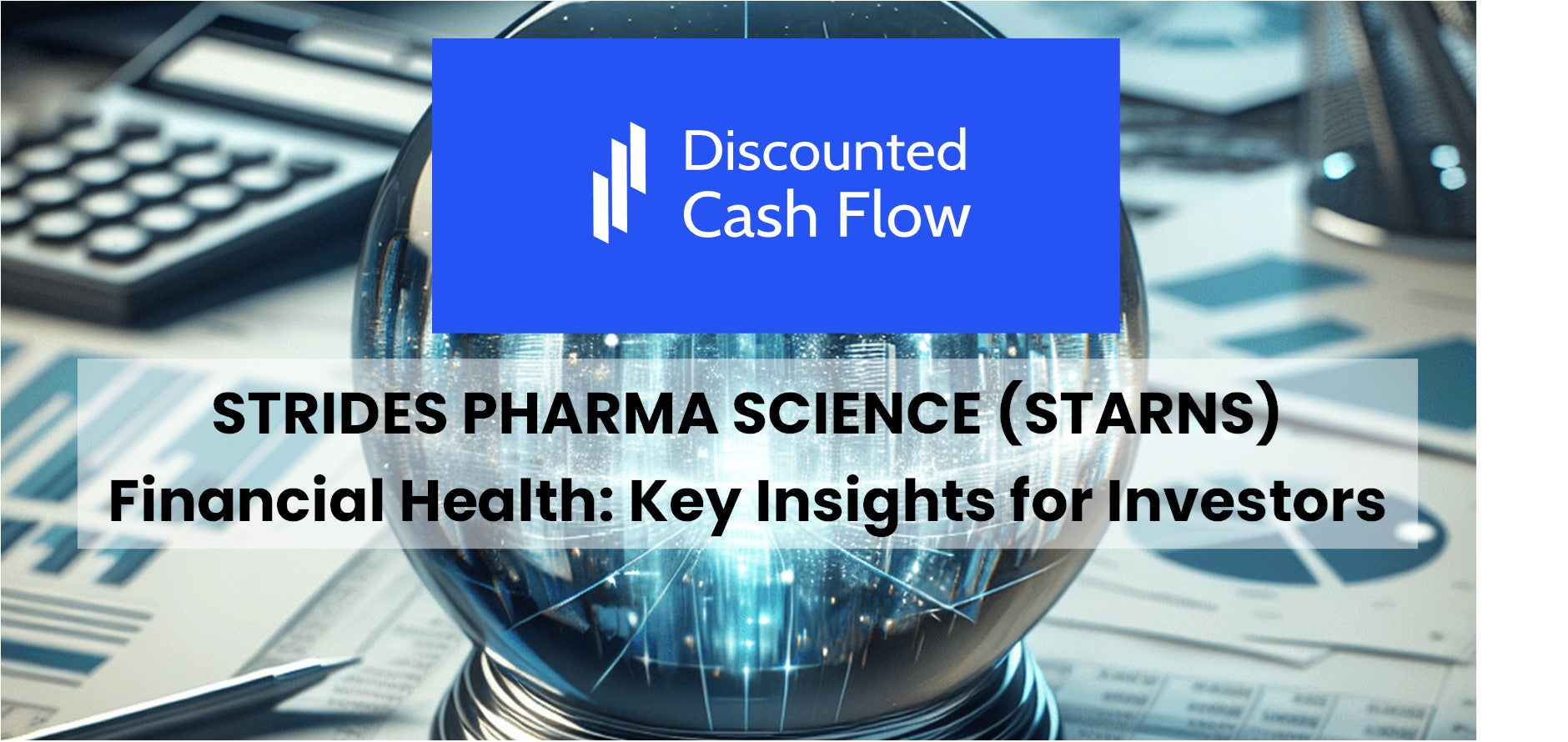 Breaking Down Strides Pharma Science (STARNS) Financial Health: Key ...