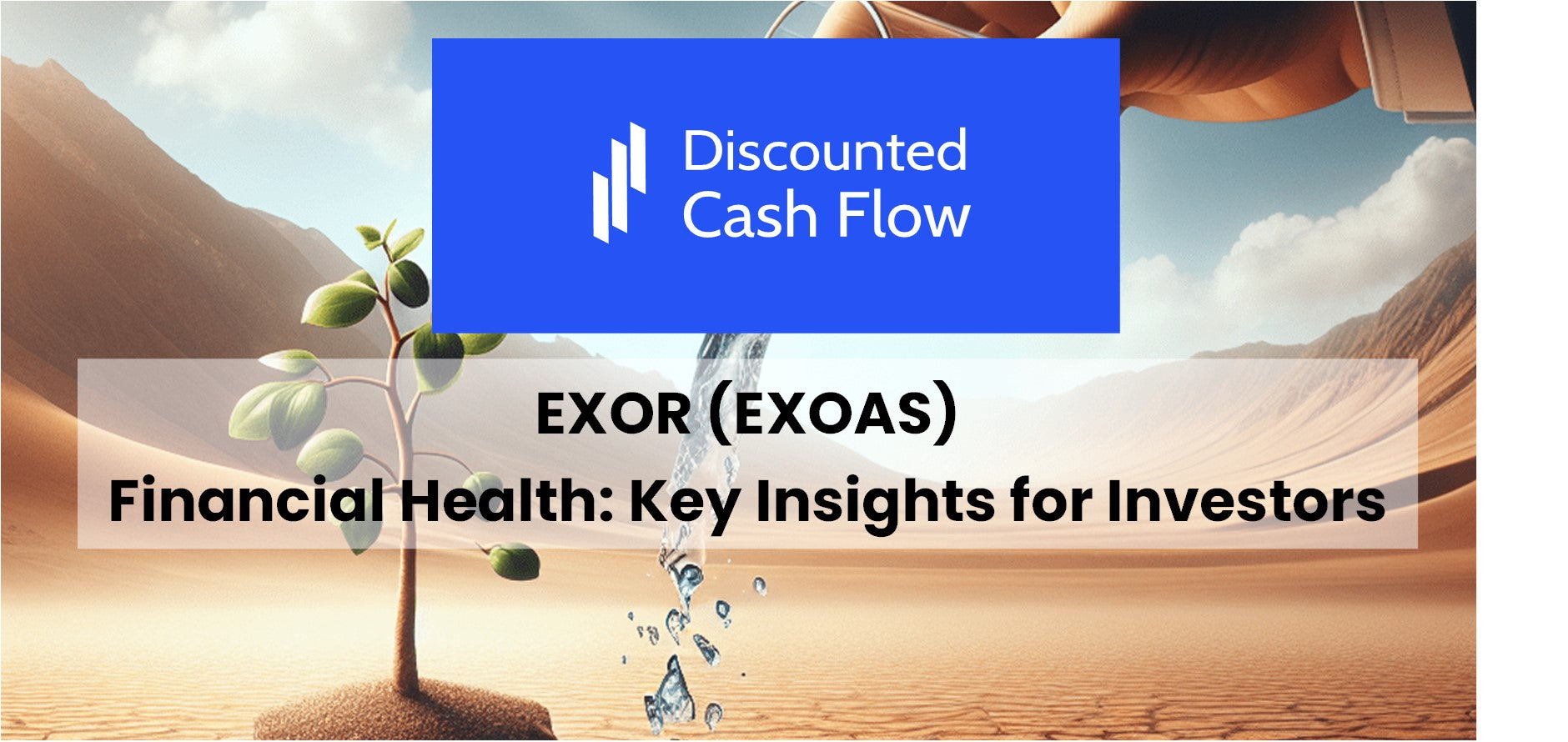 Breaking Down Exor (EXOAS) Financial Health: Key Insights for Investors ...
