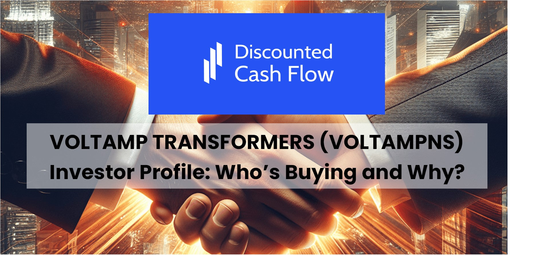 Exploring Voltamp Transformers (VOLTAMPNS): Who’s Buying and Why ...