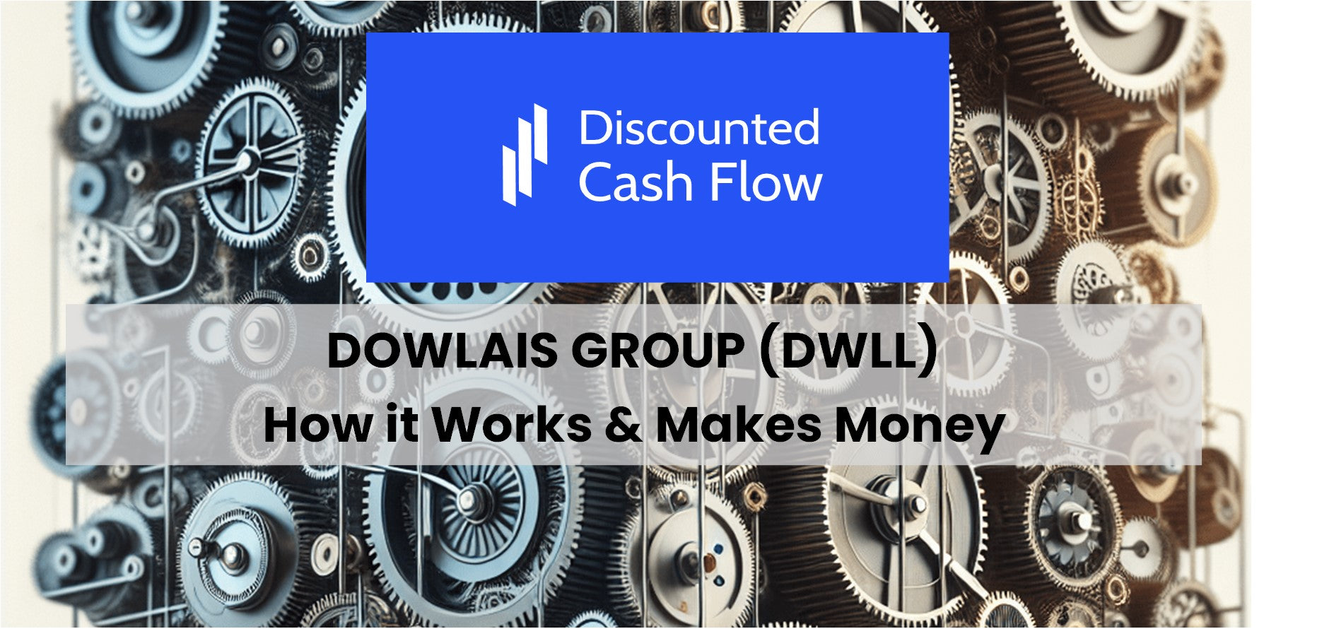 Dowlais Group (DWLL): history, ownership, mission, how it works & makes money – DCFmodeling.com