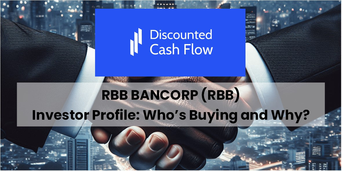 Exploring RBB Bancorp (RBB): Who s Buying and Why? – DCFmodeling.com