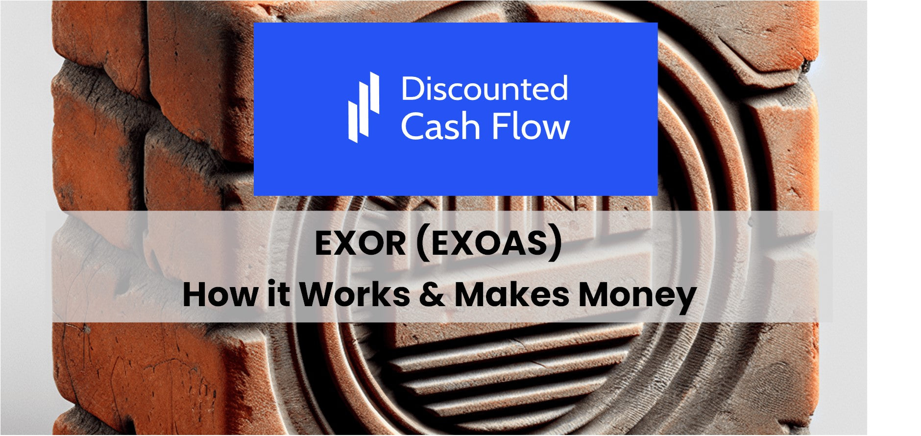 Exor (EXOAS): history, ownership, mission, how it works & makes money ...