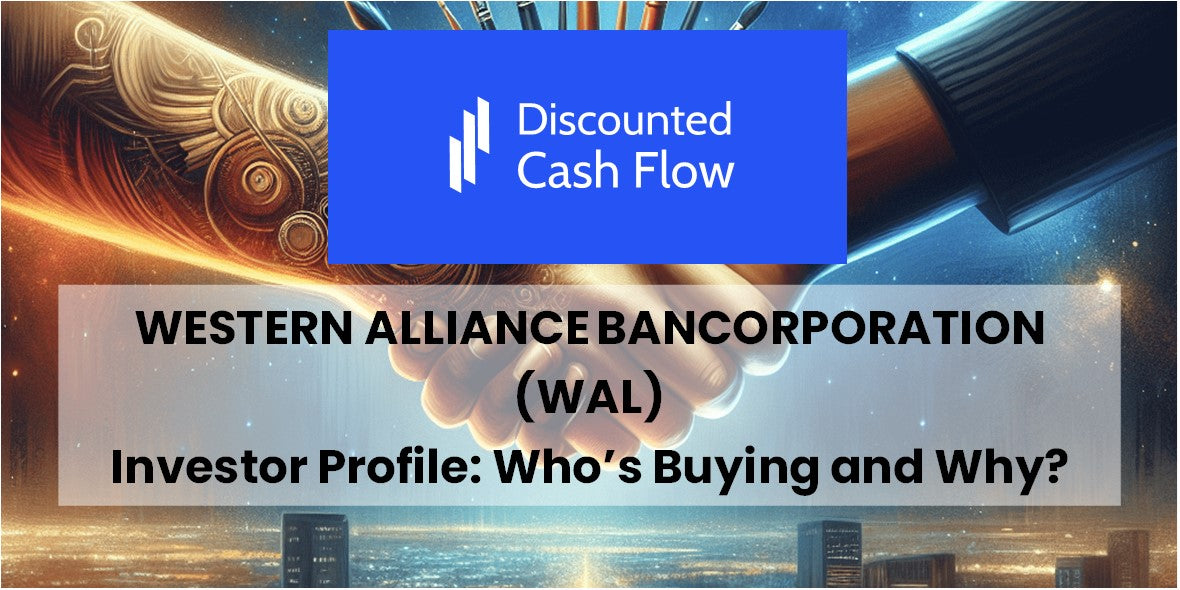 Exploring Western Alliance Bancorporation (WAL): Who s Buying and Why ...