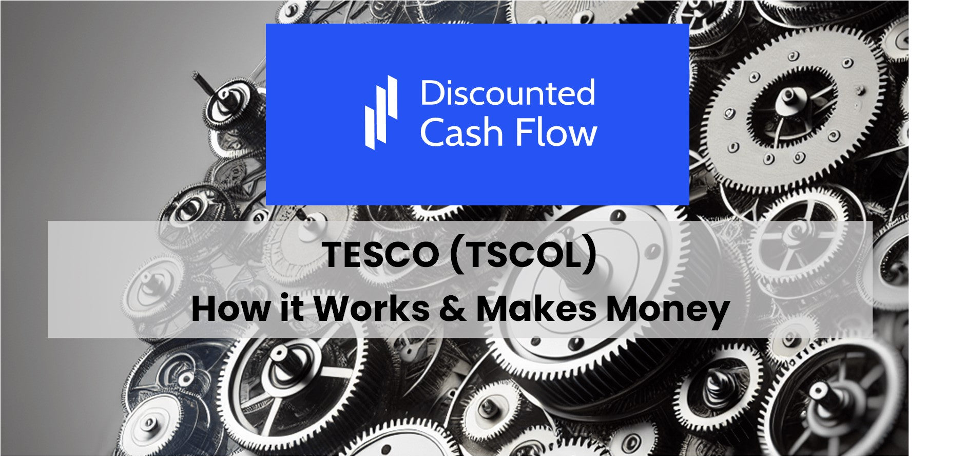 Tesco (TSCOL): history, ownership, mission, how it works & makes money ...