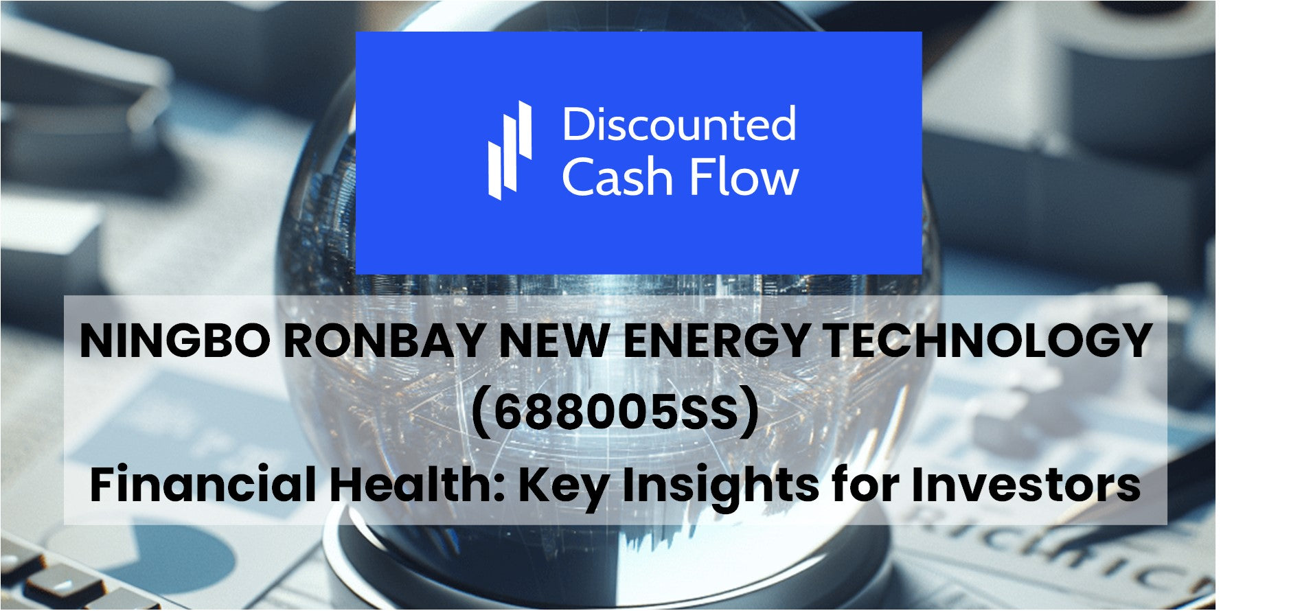 Breaking Down Ningbo Ronbay New Energy Technology (688005SS) Financial ...