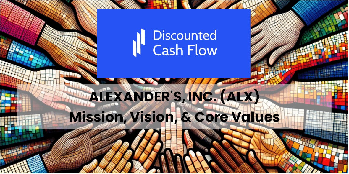 Mission Statement, Vision, & Core Values (2025) of Alexander's, Inc ...