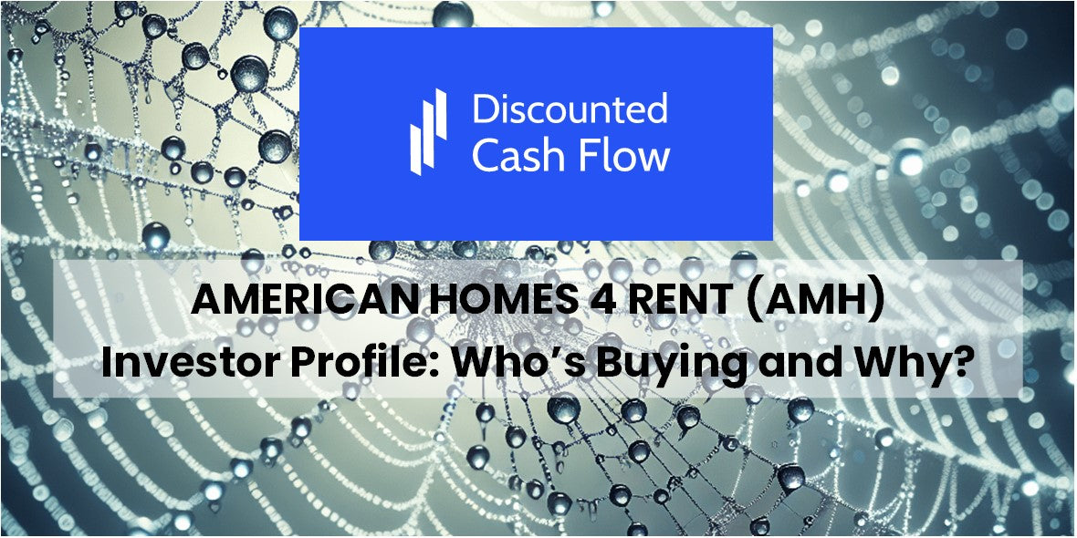 Exploring American Homes 4 Rent (AMH): Who s Buying and Why ...