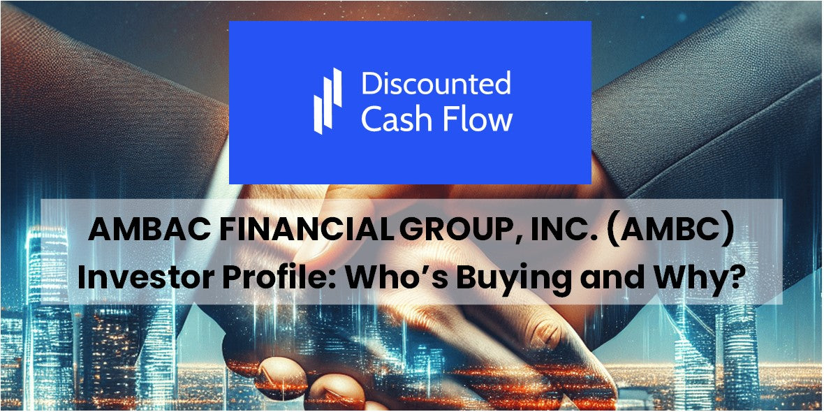 Exploring Ambac Financial Group, Inc. (AMBC): Who s Buying and Why ...