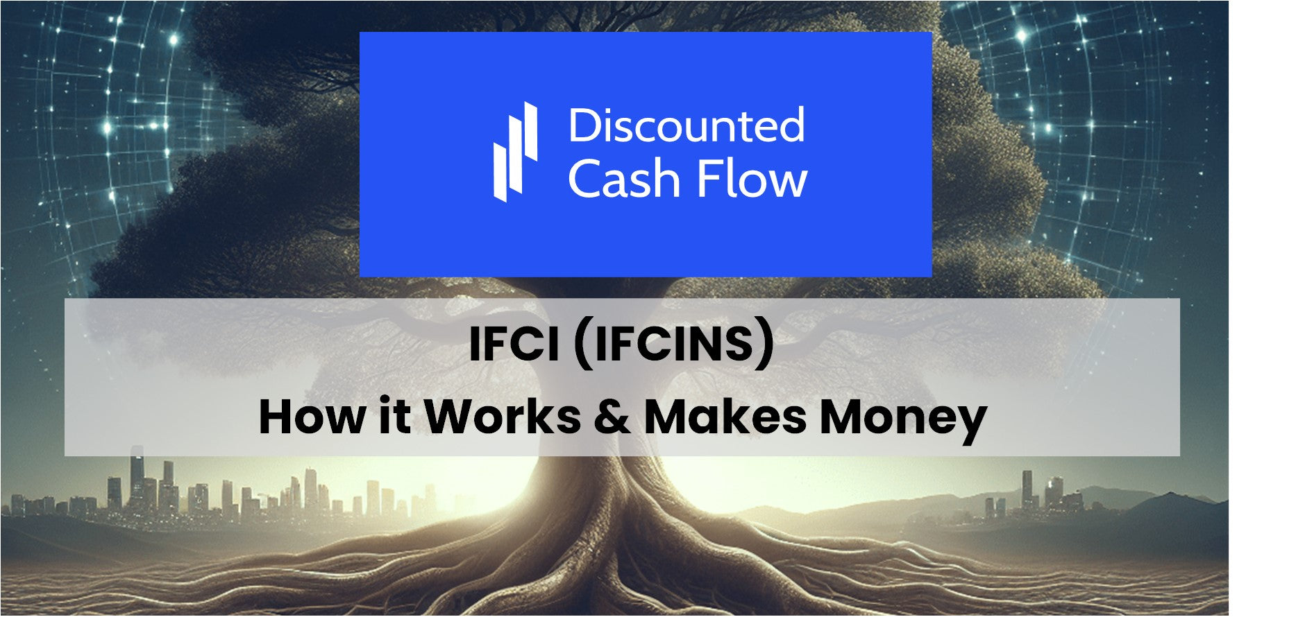 IFCI (IFCINS): history, ownership, mission, how it works & makes money ...