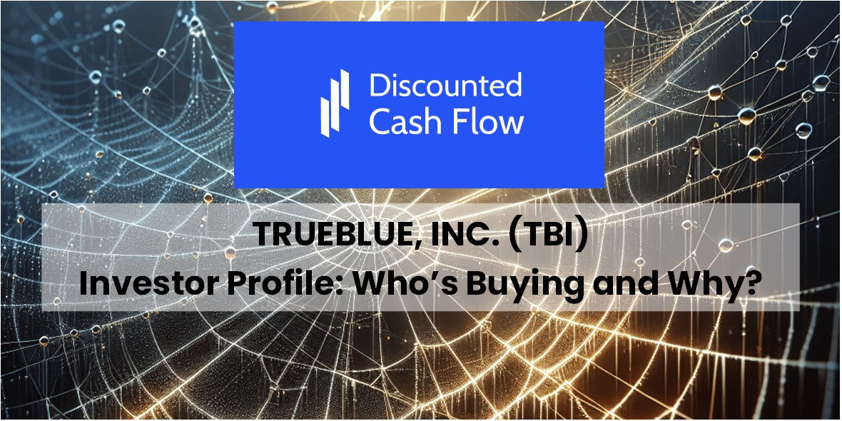 استكشاف TrueBlue، Inc. (TBI) المستثمر Profile: من يشتري ولماذا ؟ – DCF ...