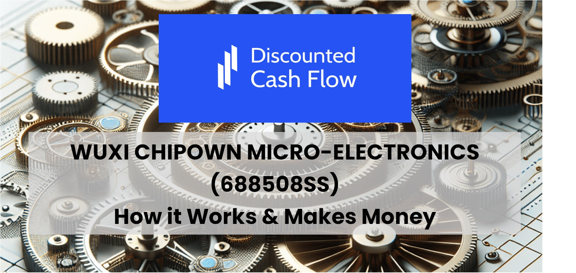 Wuxi CHIPOWN Microelectronics (688508SS): Historia, propiedad, misión ...