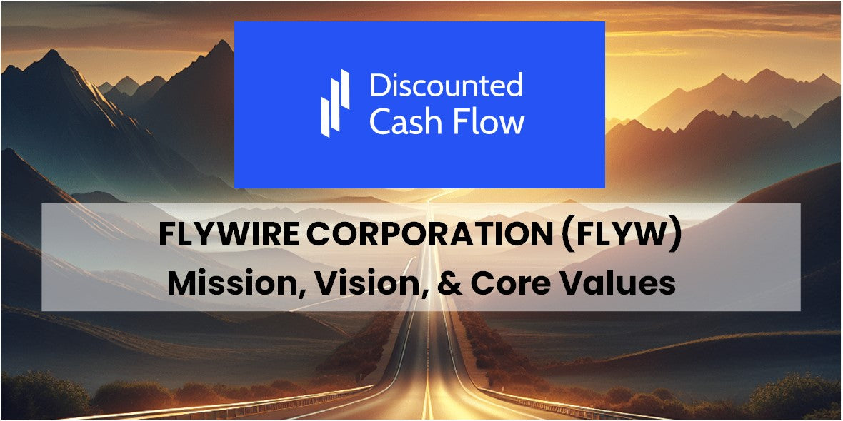 Mission Statement, Vision, & Core Values (2025) of Flywire Corporation ...