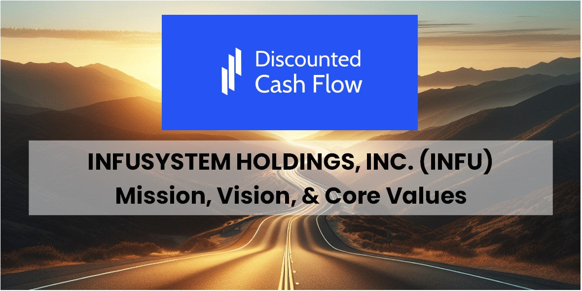 Mission Statement, Vision, & Core Values (2025) of InfuSystem Holdings ...