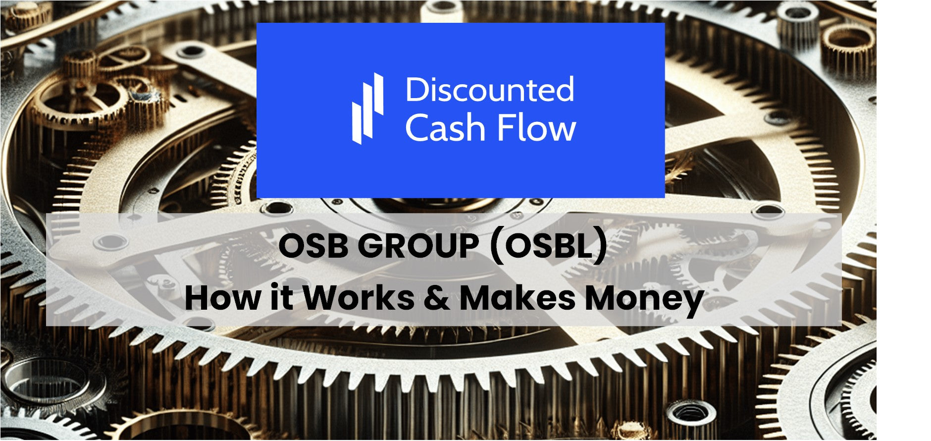 OSB Group (OSBL): history, ownership, mission, how it works & makes ...