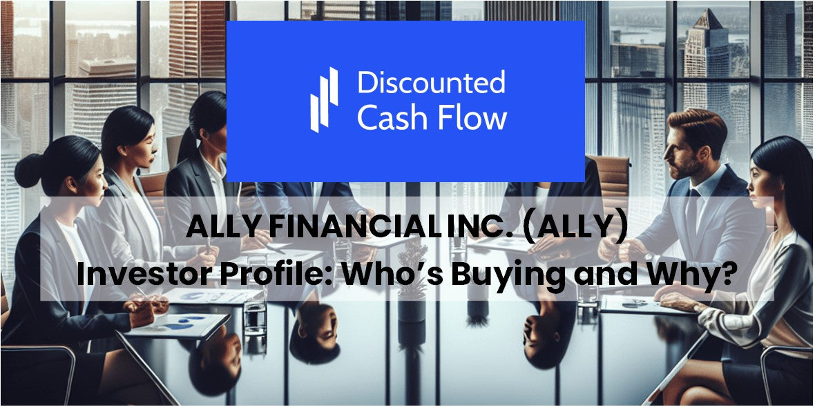 Exploring Ally Financial Inc. (ALLY): Who s Buying and Why ...