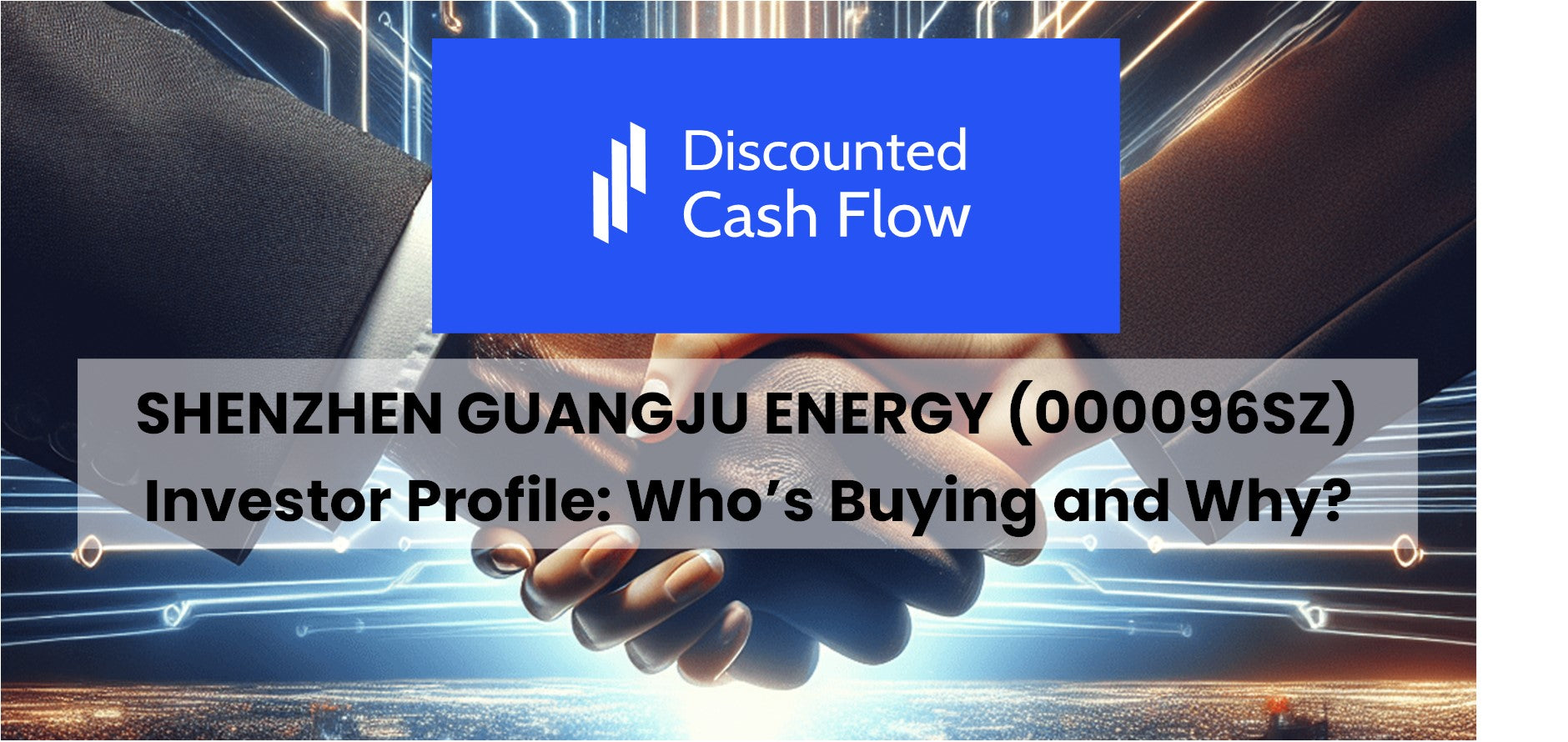 Exploring Shenzhen Guangju Energy (000096SZ): Who’s Buying and Why ...