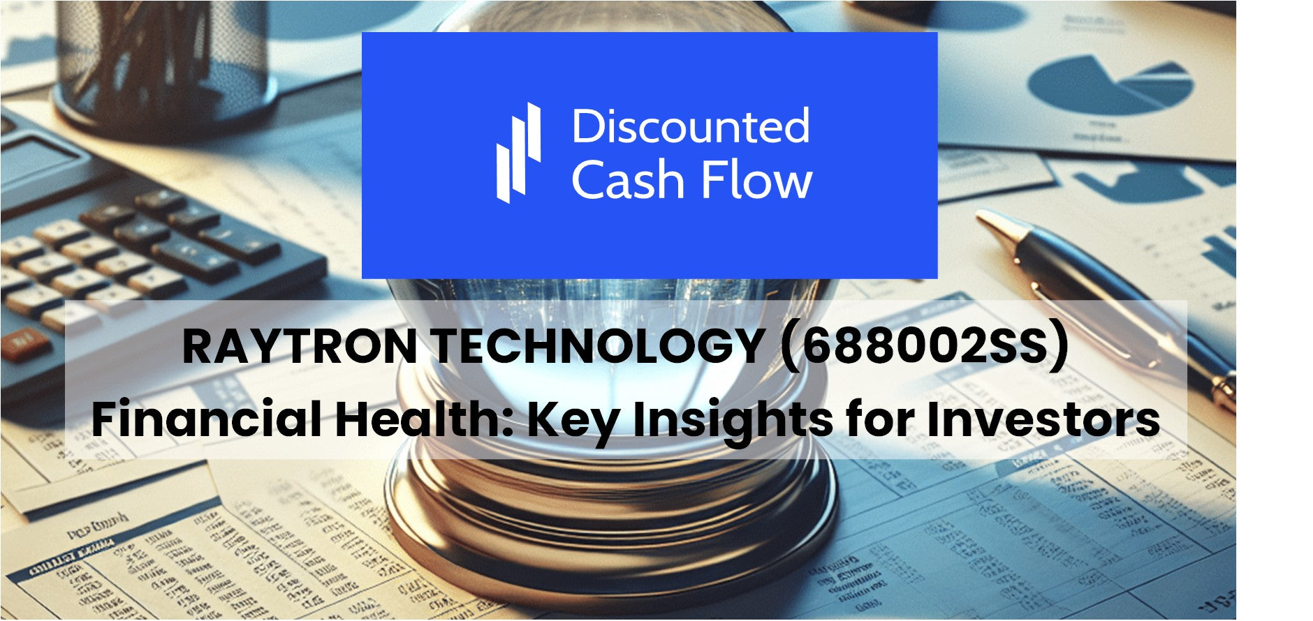 Breaking Down Raytron Technology (688002SS) Financial Health: Key ...