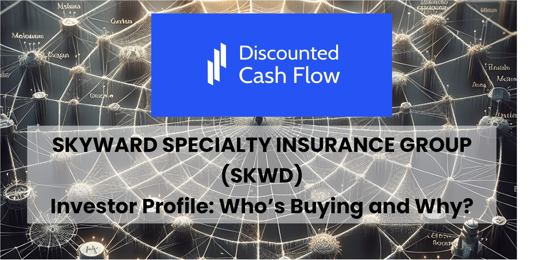 Exploring Skyward Specialty Insurance Group (SKWD): Who’s Buying and ...