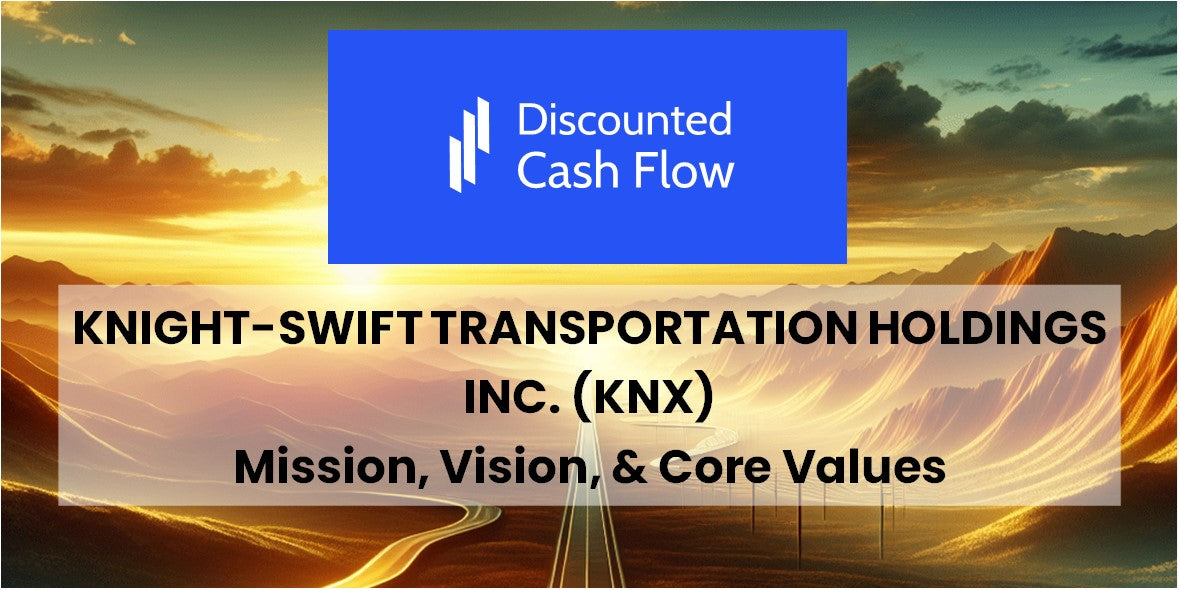 Mission Statement, Vision, & Core Values (2025) of Knight-Swift ...