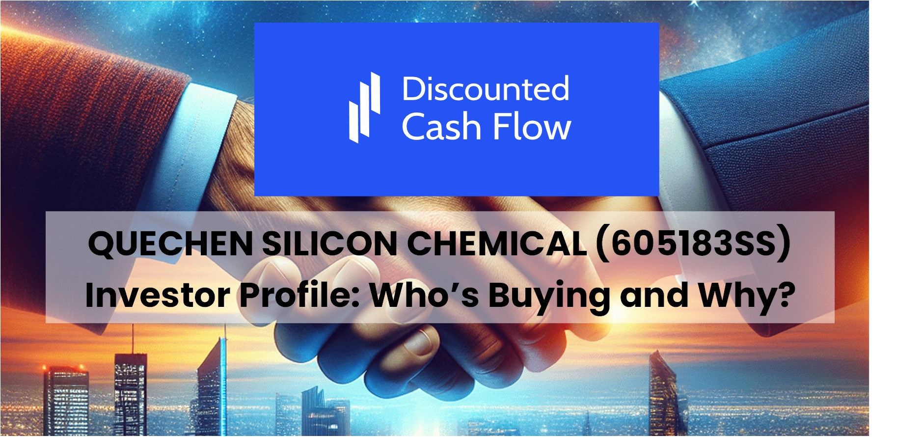 Exploring Quechen Silicon Chemical (605183SS): Who’s Buying and Why ...