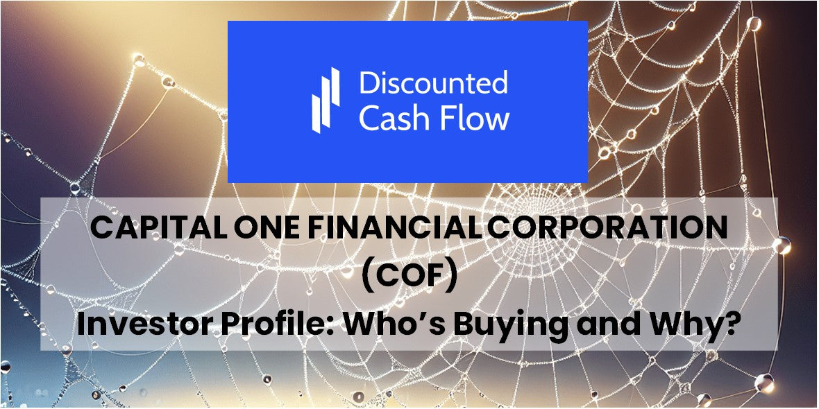 Exploring Capital One Financial Corporation (COF): Who s Buying and Why ...