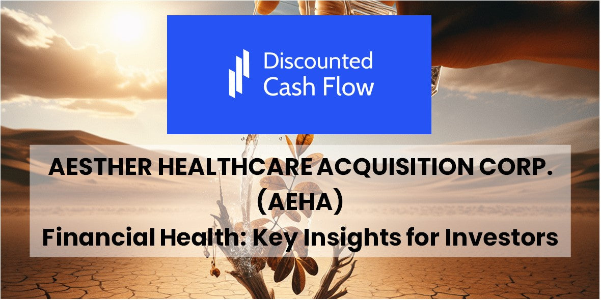 Breaking Down Aesther Healthcare Acquisition Corp. (AEHA): Key Insights ...