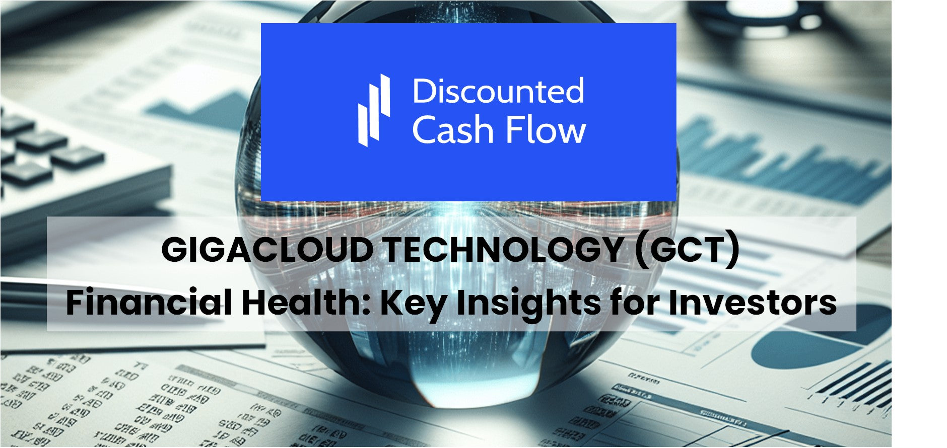 Breaking Down GigaCloud Technology (GCT) Financial Health: Key Insights ...