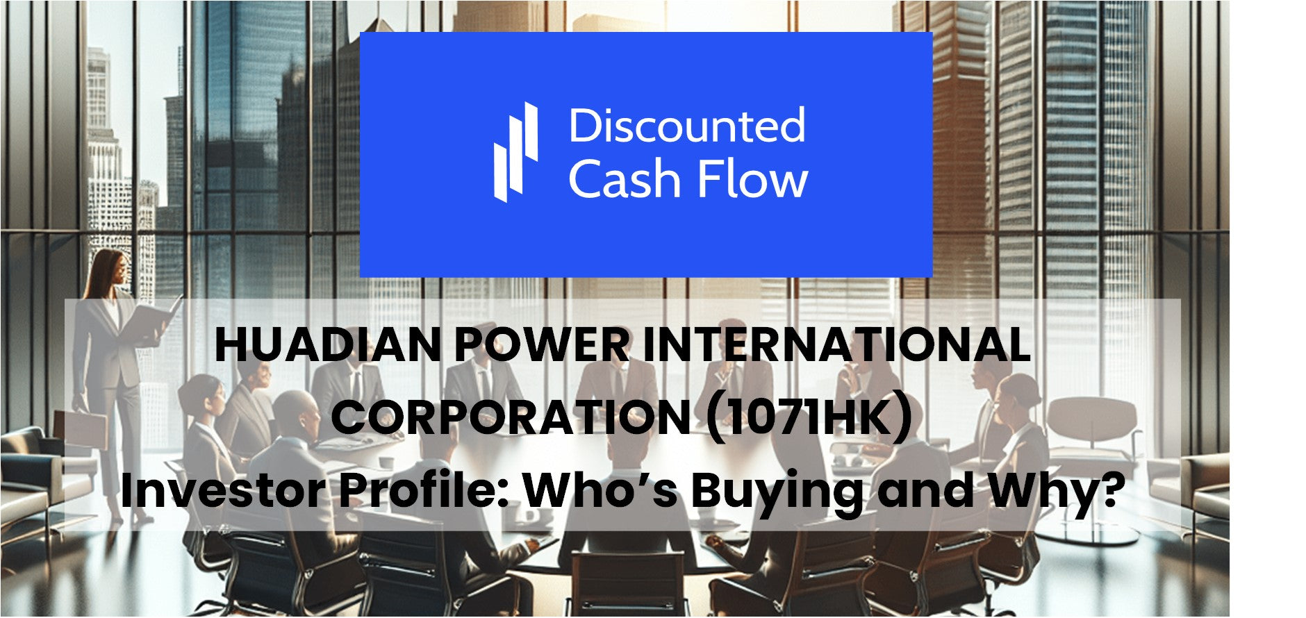 Exploring Huadian Power International Corporation (1071HK): Who’s ...