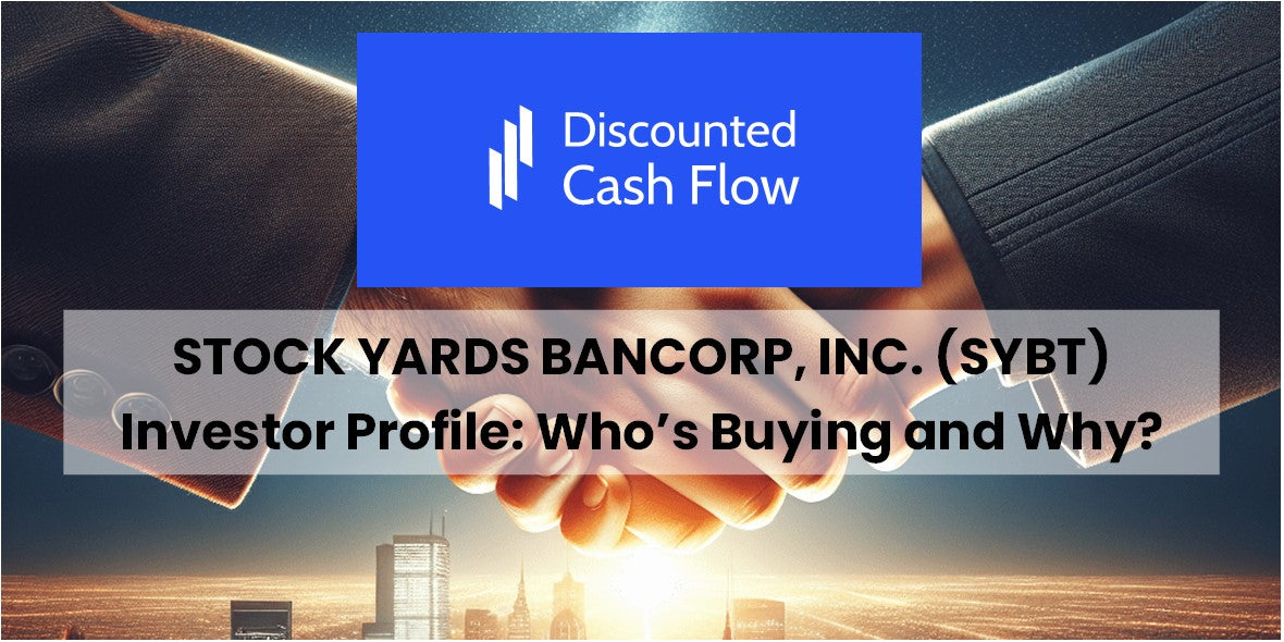 Exploring Stock Yards Bancorp, Inc. (SYBT): Who s Buying and Why ...