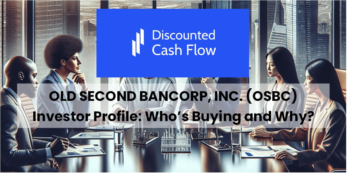 Exploring Old Second Bancorp, Inc. (OSBC): Who s Buying and Why ...