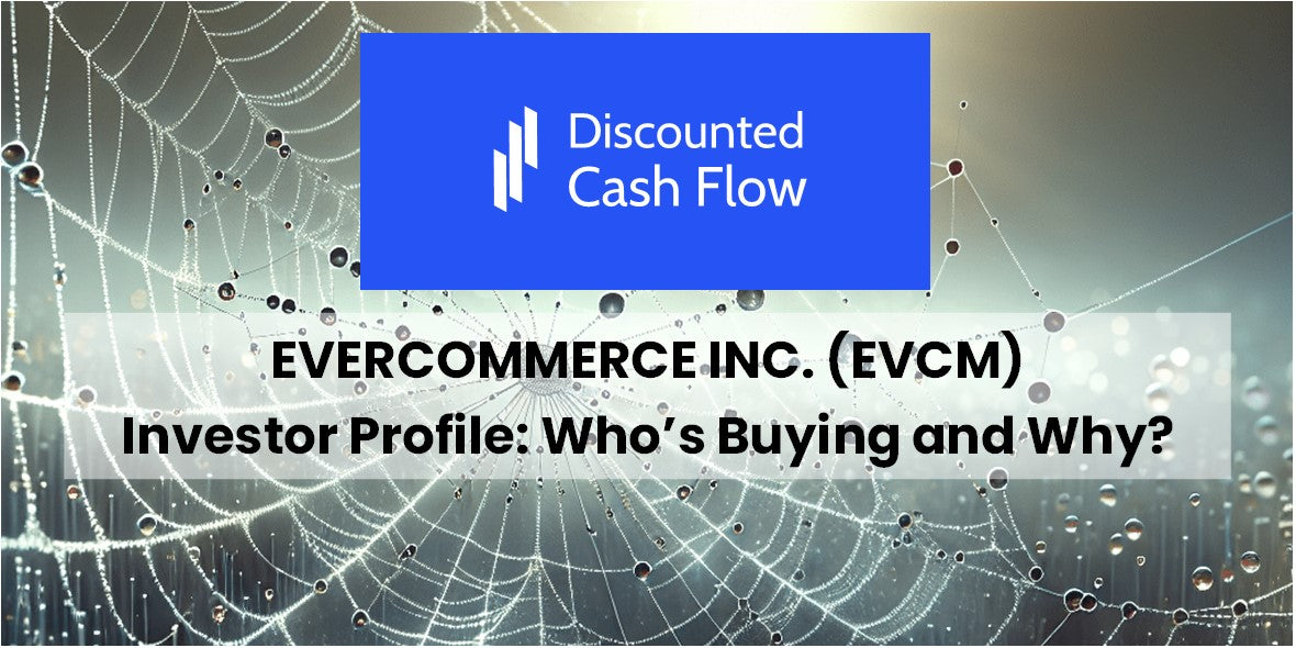 Exploring EverCommerce Inc. (EVCM): Who s Buying and Why? – DCFmodeling.com