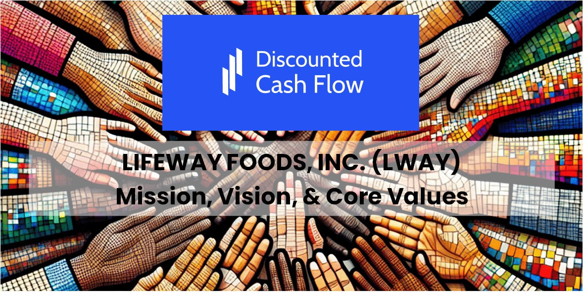 Mission Statement, Vision, & Core Values (2025) of Lifeway Foods, Inc ...