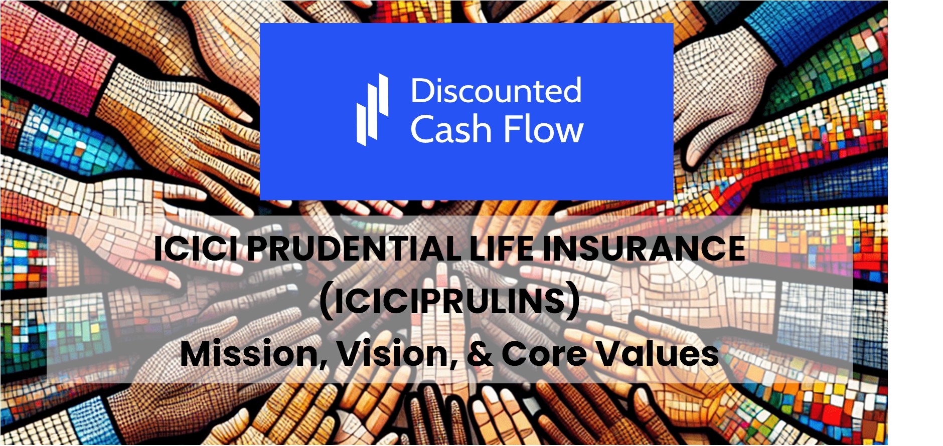 Mission Statement, Vision, & Core Values (2025) of ICICI Prudential ...