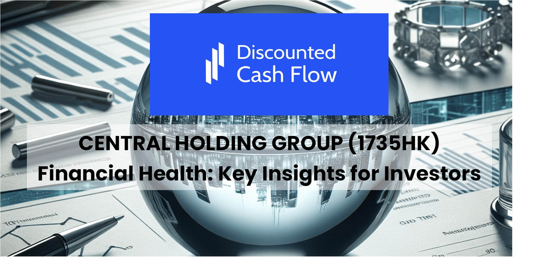 Breaking Down Central Holding Group (1735HK) Financial Health: Key ...