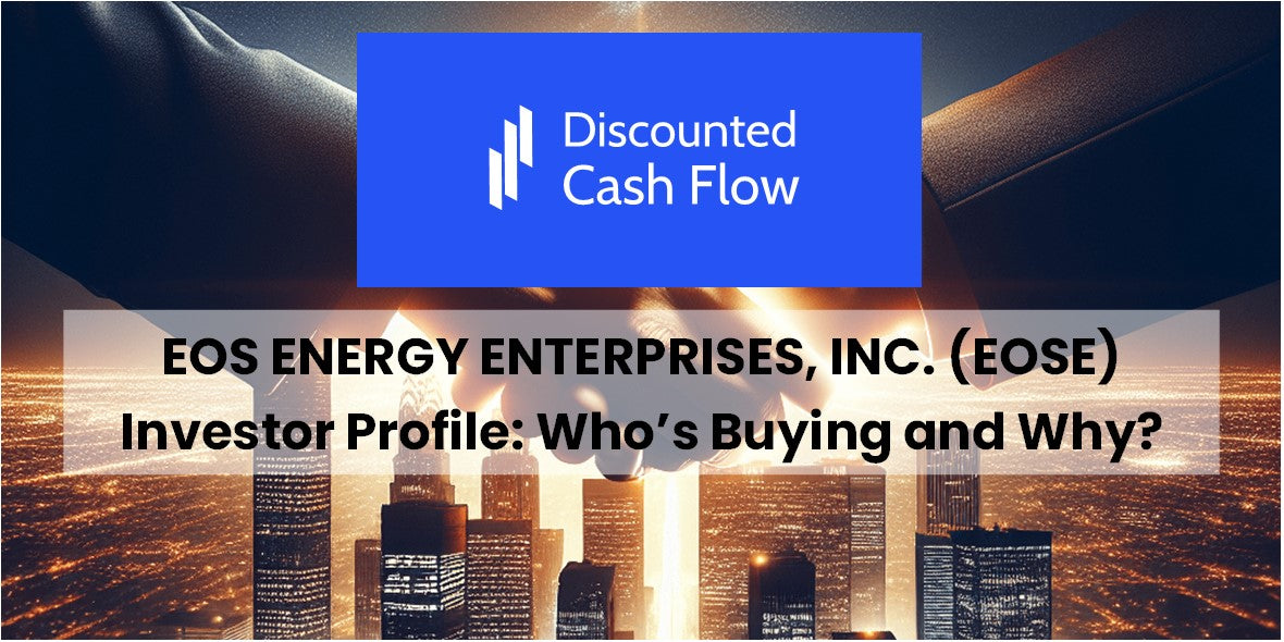 Exploring Eos Energy Enterprises, Inc. (EOSE): Who s Buying and Why ...