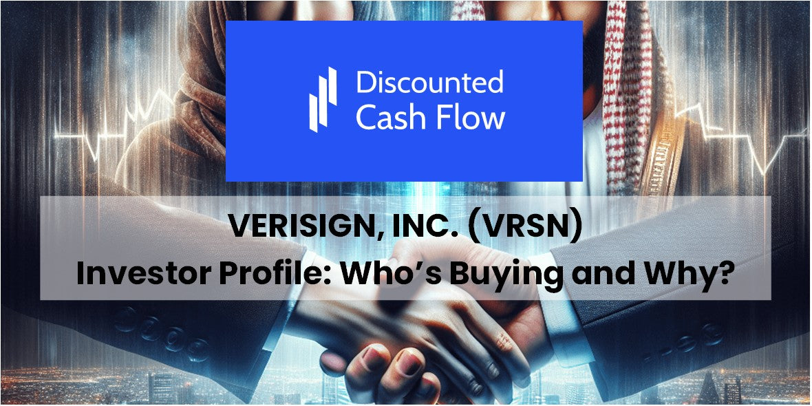 Exploring VeriSign, Inc. (VRSN): Who s Buying and Why? – DCFmodeling.com