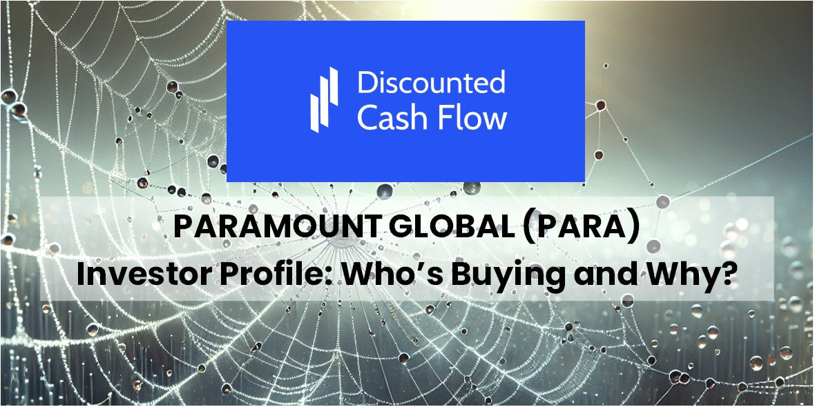 Exploring Paramount Global (PARA): Who s Buying and Why? – DCFmodeling.com