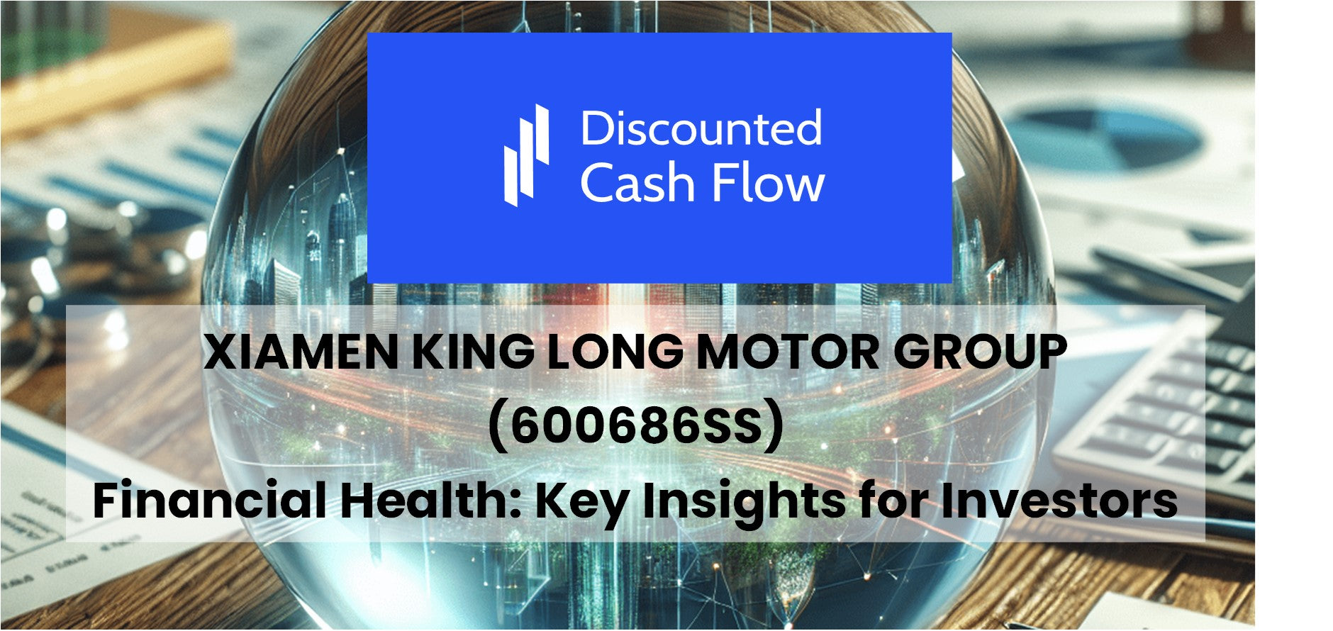Breaking Down Xiamen King Long Motor Group (600686SS) Financial Health ...